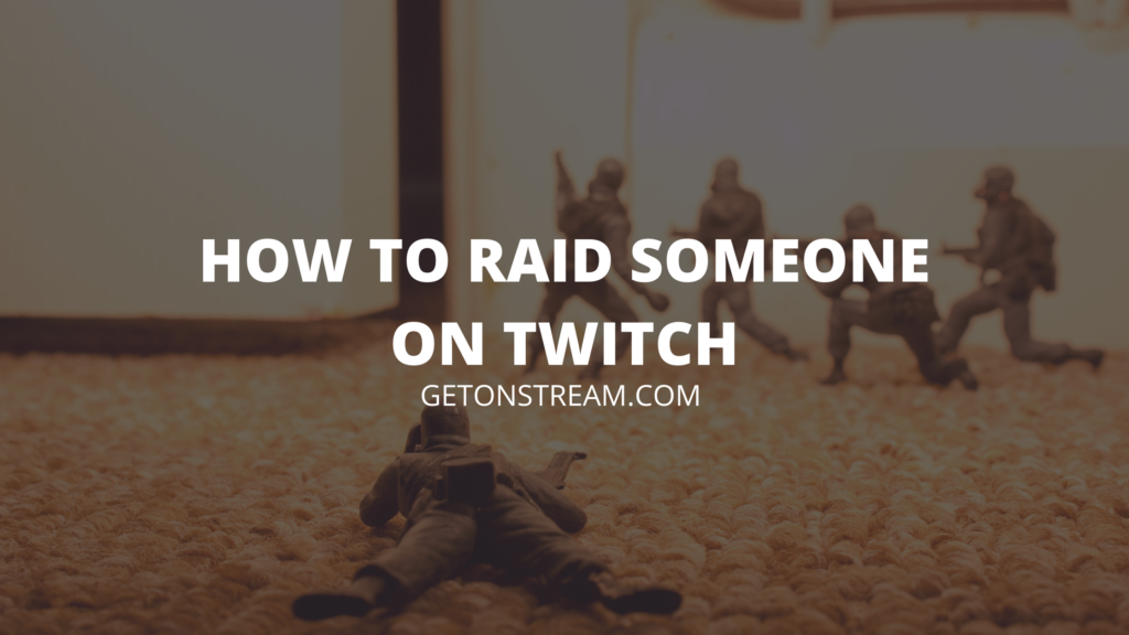 How To Raid Someone On Twitch | Quickly Get More Viewers With Raids ...