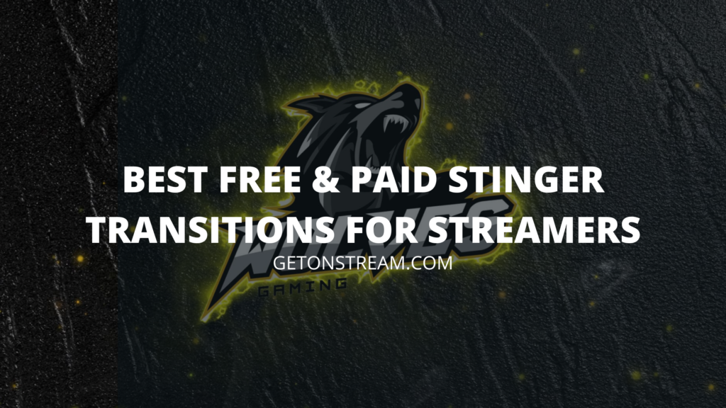 Best Free & Paid Stream Transitions For Streamlabs & OBS - Get On Stream