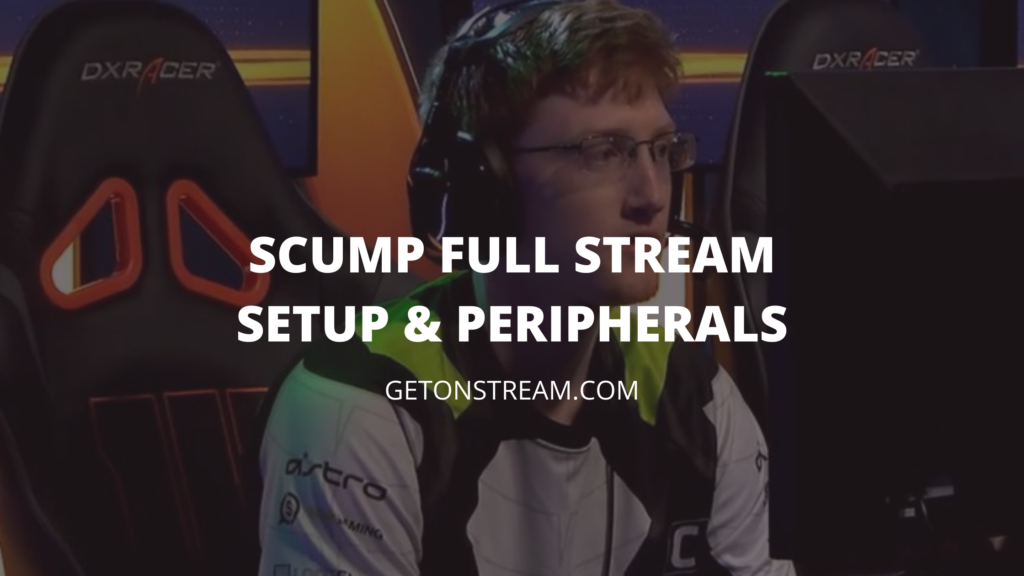 Scump Stream Setup - PC, Peripherals & More! - Get On Stream