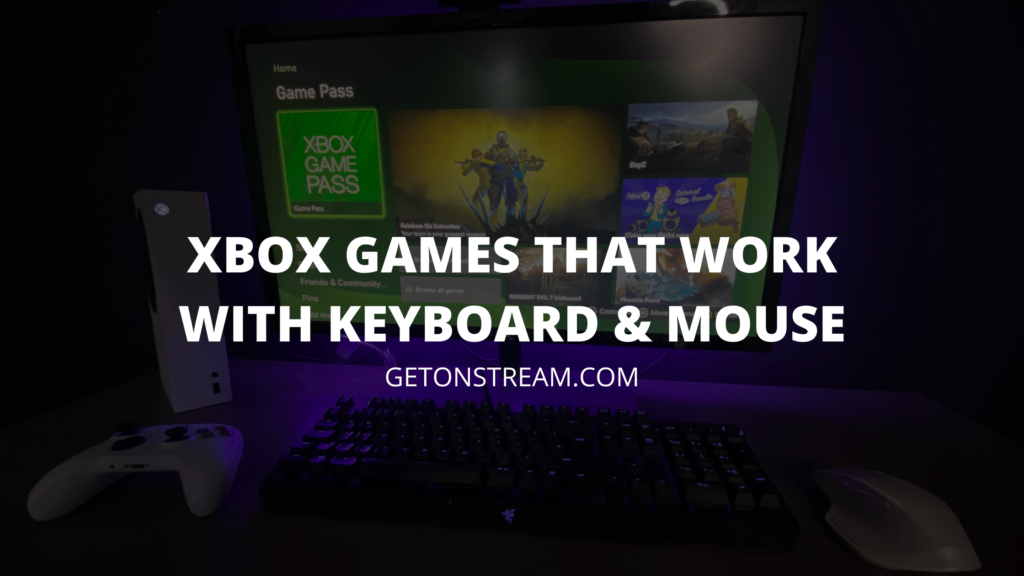 Xbox Games That Support Keyboard & Mouse 2023 - Get On Stream