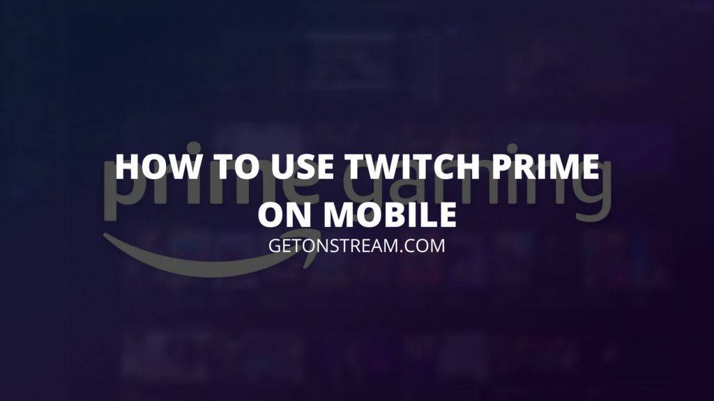How To Subscribe With Twitch Prime On Mobile! - [Easy Solutions] - Get ...
