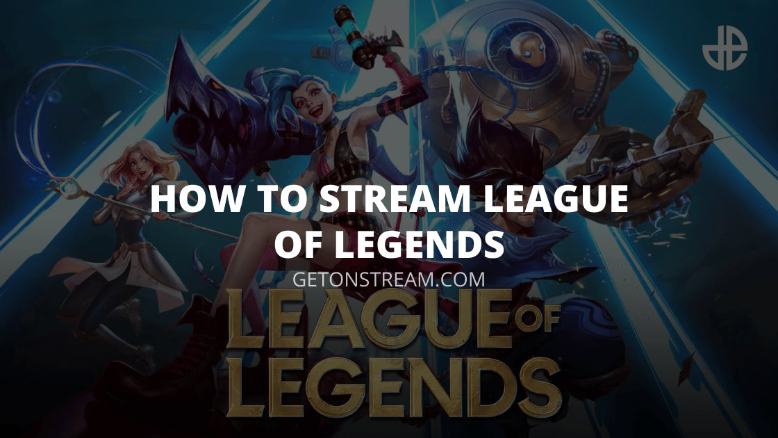 How to Stream League of Legends on Twitch/Youtube - [Full Guide] - Get ...