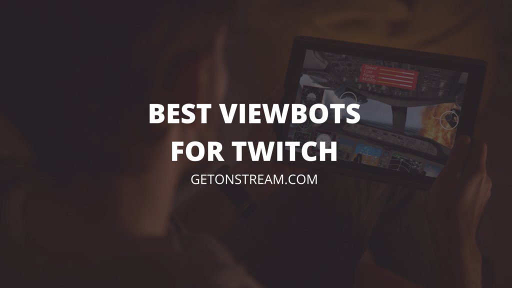 The Best Viewbots For Twitch 2023 - [Safest & Best Value] - Get On Stream