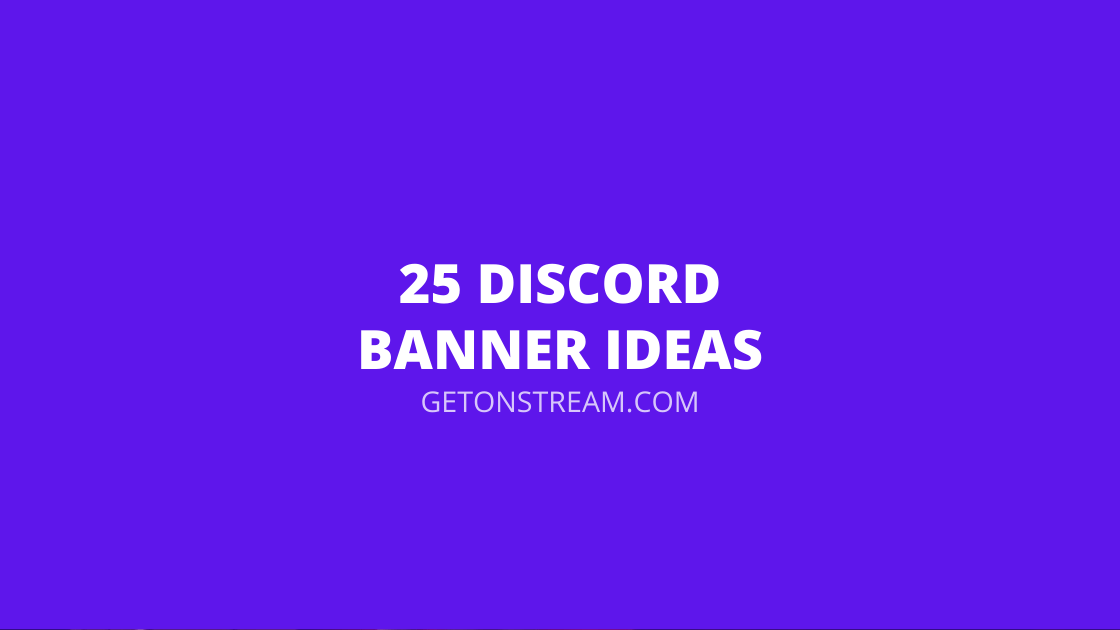 Top 25 Discord Banner Ideas - [Cute, Funny, Anime & More] - Get On Stream