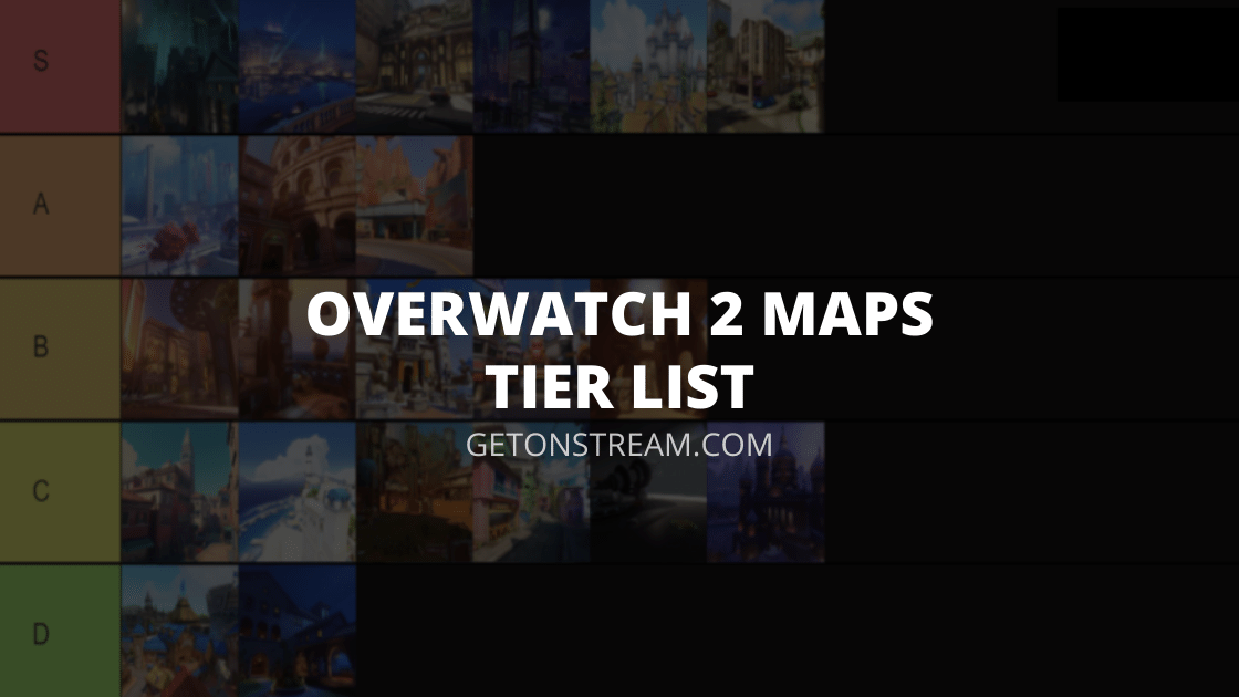 Overwatch 2 Best Maps Tier List - [Ranked Best to Worst] - Get On Stream